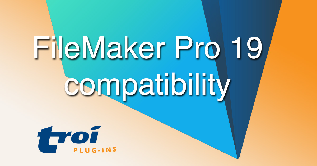 Information on compatibility of Troi plug-ins with Claris FileMaker Pro ...