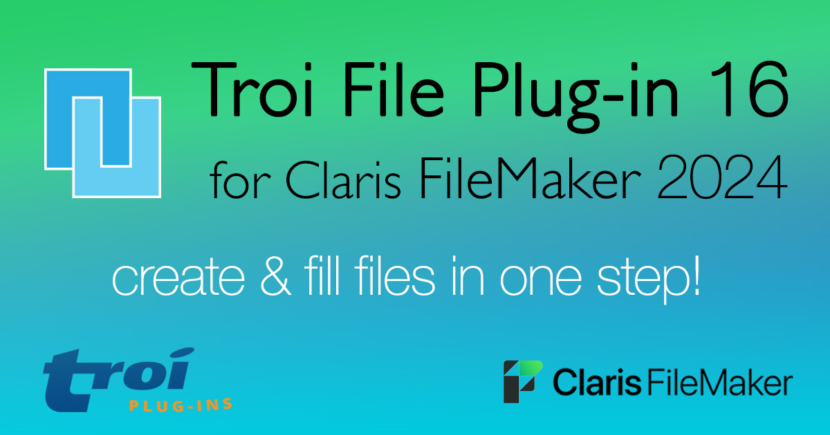 Troi File Plug-in 16 for Claris FileMaker Pro 2024 released